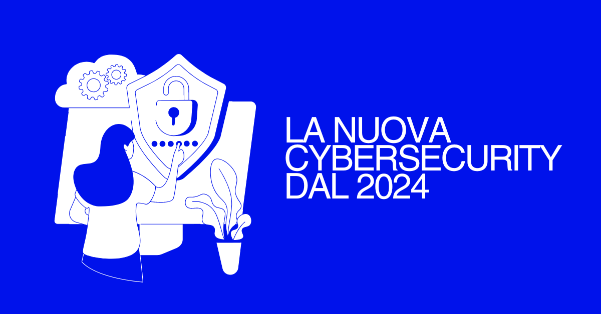La nuova cybersecurity dal 2024: ecco i punti chiave - Digital Channel ...